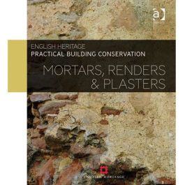 Buy Practical Building Conservation: Mortars, Renders & Plasters ...