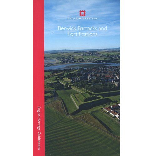 Buy Guidebook: Berwick Barracks and Fortifications | English Heritage